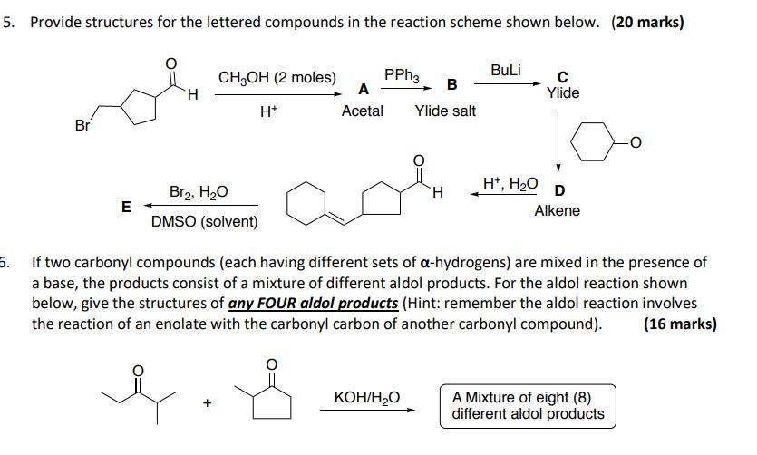 Solved 5. Provide structures for the lettered compounds in | Chegg.com