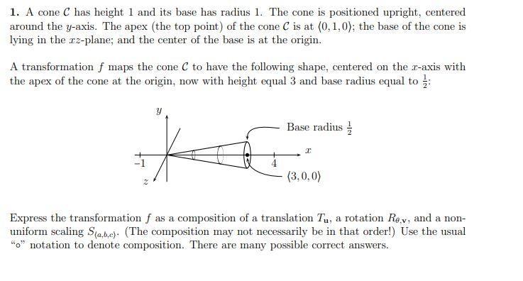 Solved 1. A cone C has height 1 and its base has radius 1. | Chegg.com
