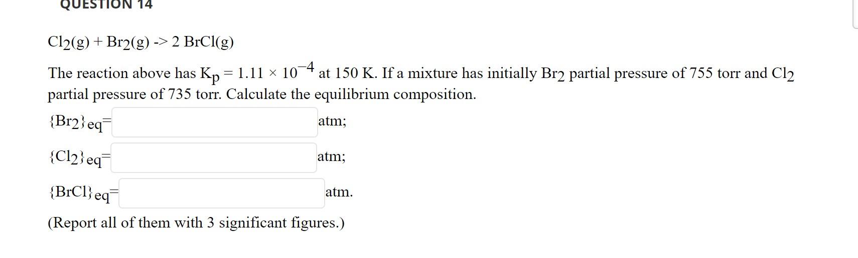 Solved Cl2( g)+Br2( g)−>2BrCl(g) The reaction above has | Chegg.com