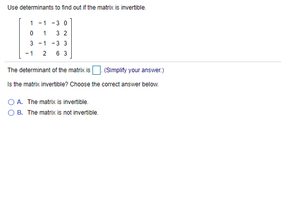 Solved Use determinants to find out if the matrix is | Chegg.com