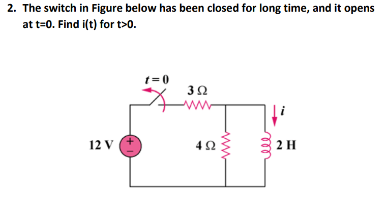 Solved 2. The switch in Figure below has been closed for | Chegg.com