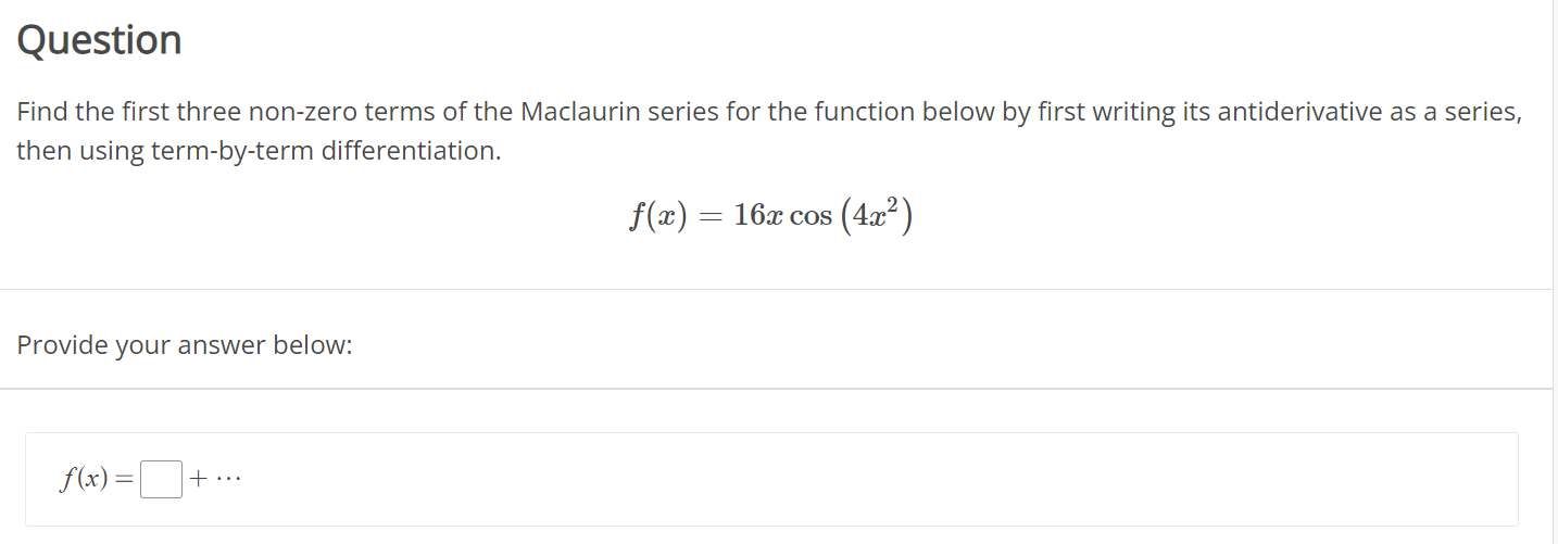 Solved Find the first three non-zero terms of the Maclaurin | Chegg.com