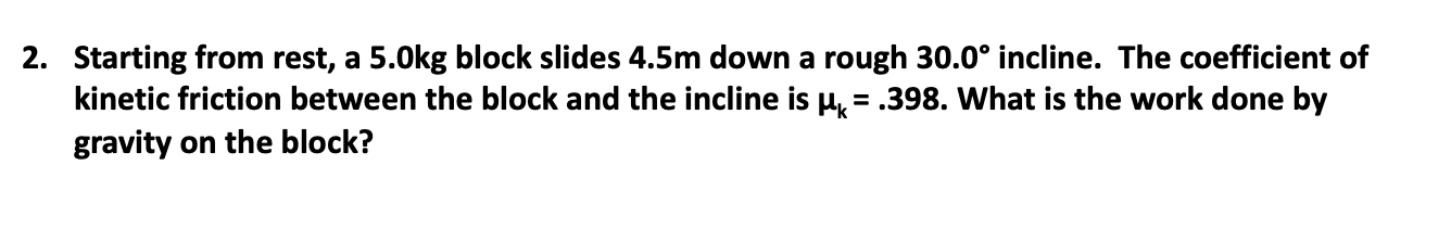 Solved 2. Starting from rest, a 5.0kg block slides 4.5m down | Chegg.com