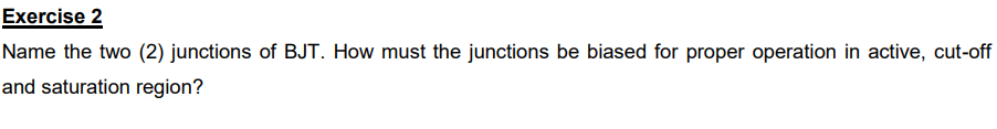 Solved Name the two (2) junctions of BJT. How must the | Chegg.com