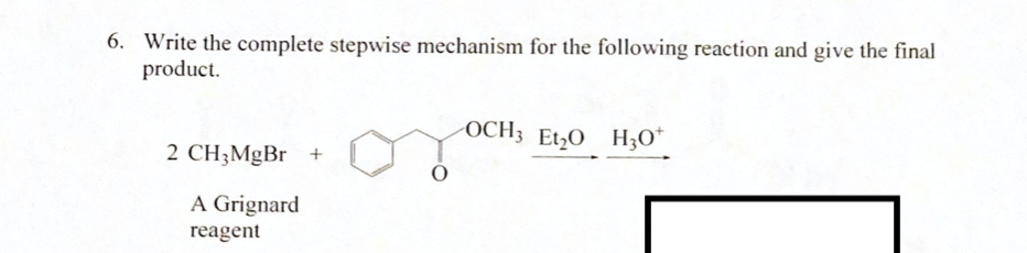 Solved 6. Write the complete stepwise mechanism for the | Chegg.com
