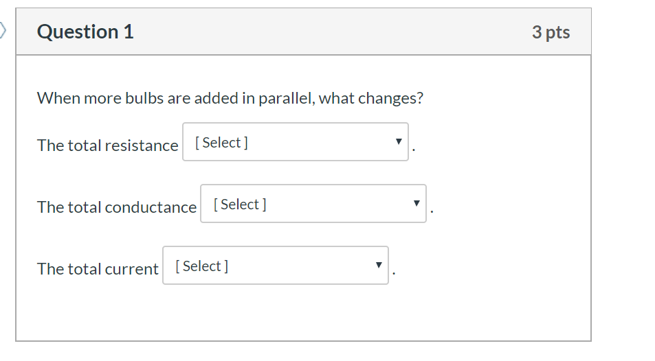 Solved Question 1 3 pts When more bulbs are added in | Chegg.com