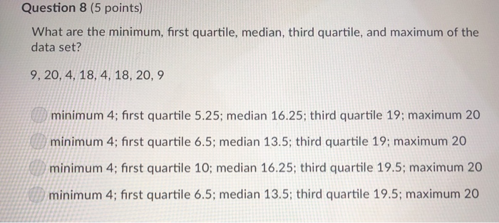 Solved Question 8 (5 points) What are the minimum, first | Chegg.com
