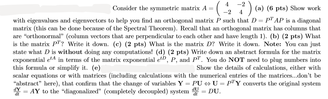 Solved Consider the symmetric matrix A=(4−2−24) (a) (6 pts ) | Chegg.com