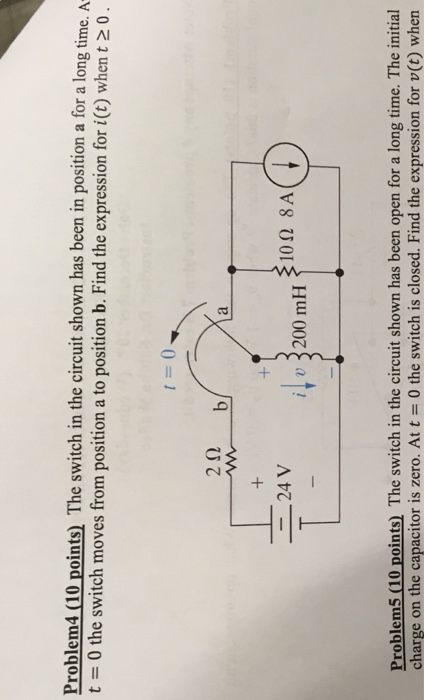 Solved Problem4 (10 points) The switch in the circuit shown | Chegg.com