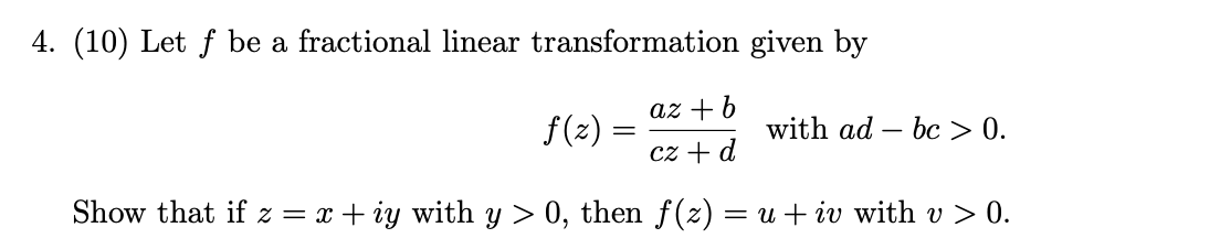 Solved 4. (10) Let f be a fractional linear transformation | Chegg.com