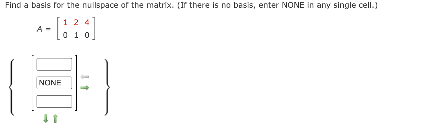 Solved Find a basis for the nullspace of the matrix. (If | Chegg.com