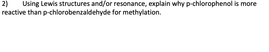 Solved 2) Using Lewis structures and/or resonance, explain | Chegg.com