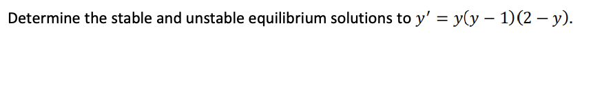 Solved Determine the stable and unstable equilibrium | Chegg.com