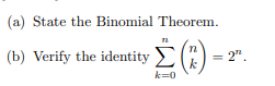 Solved (a) State the Binomial Theorem. (b) Verify the | Chegg.com