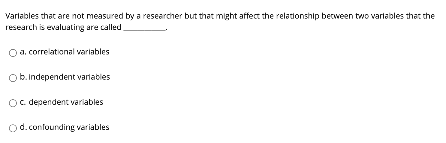 Solved Variables that are not measured by a researcher but | Chegg.com