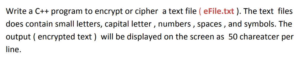 Solved Write A C Program To Encrypt Or Cipher A Text File