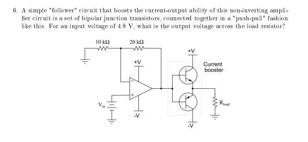Solved 6. A simple "follower" circuit that boosts the | Chegg.com