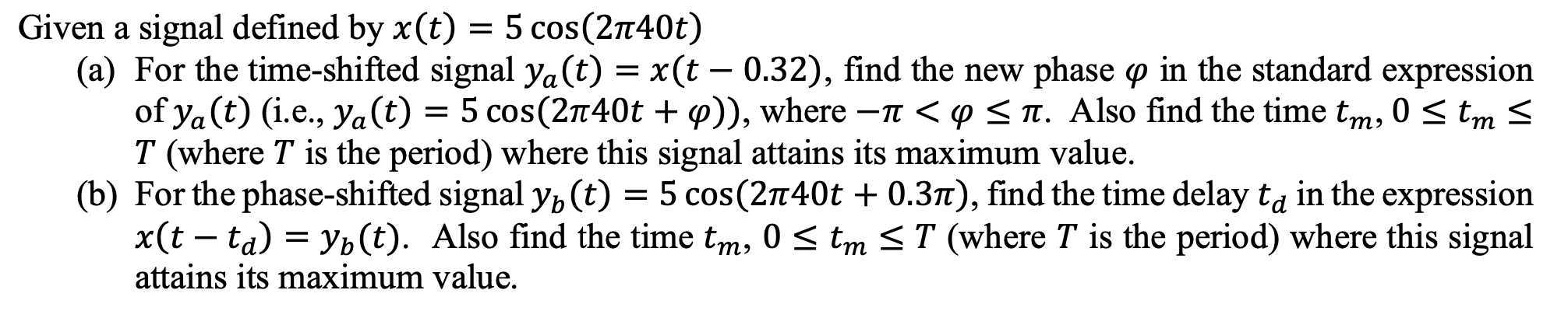 Solved Given a signal defined by x(t)=5cos(2π40t) (a) For | Chegg.com