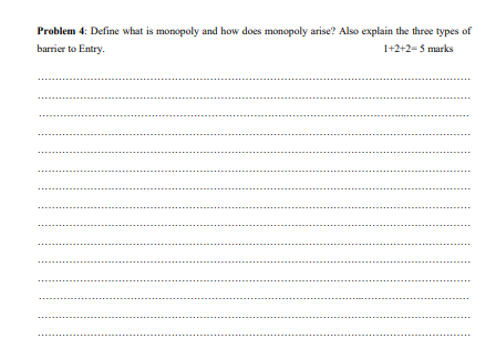 Solved Problem 4: Define what is monopoly and how does | Chegg.com