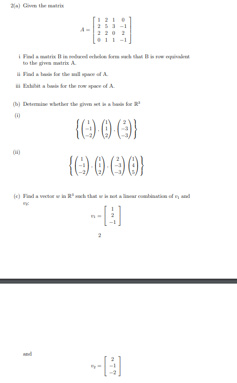 Solved 2(a) ﻿Given the matrixA=[1210253-12202011-1]i Find a | Chegg.com