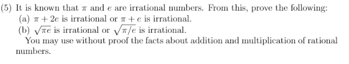 Solved (5) It is known that a and e are irrational numbers. | Chegg.com