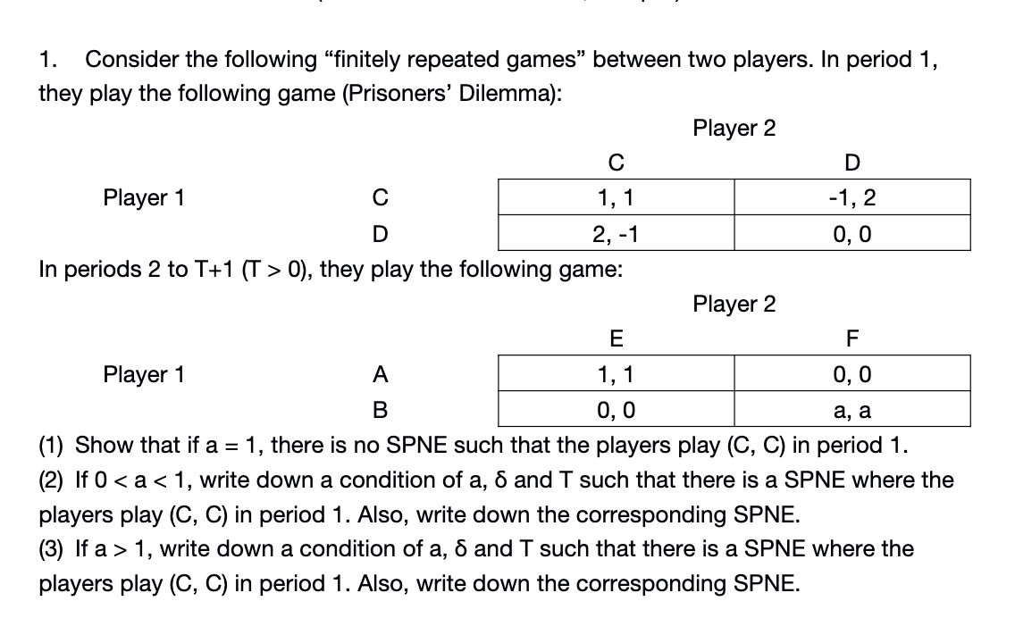 1. Consider the following “finitely repeated games" | Chegg.com