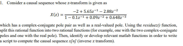 Solved 1. Consider a causal sequence whose Z-transform is | Chegg.com