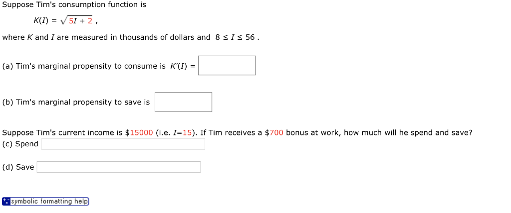 Solved Suppose Tim's consumption function is where K and I | Chegg.com
