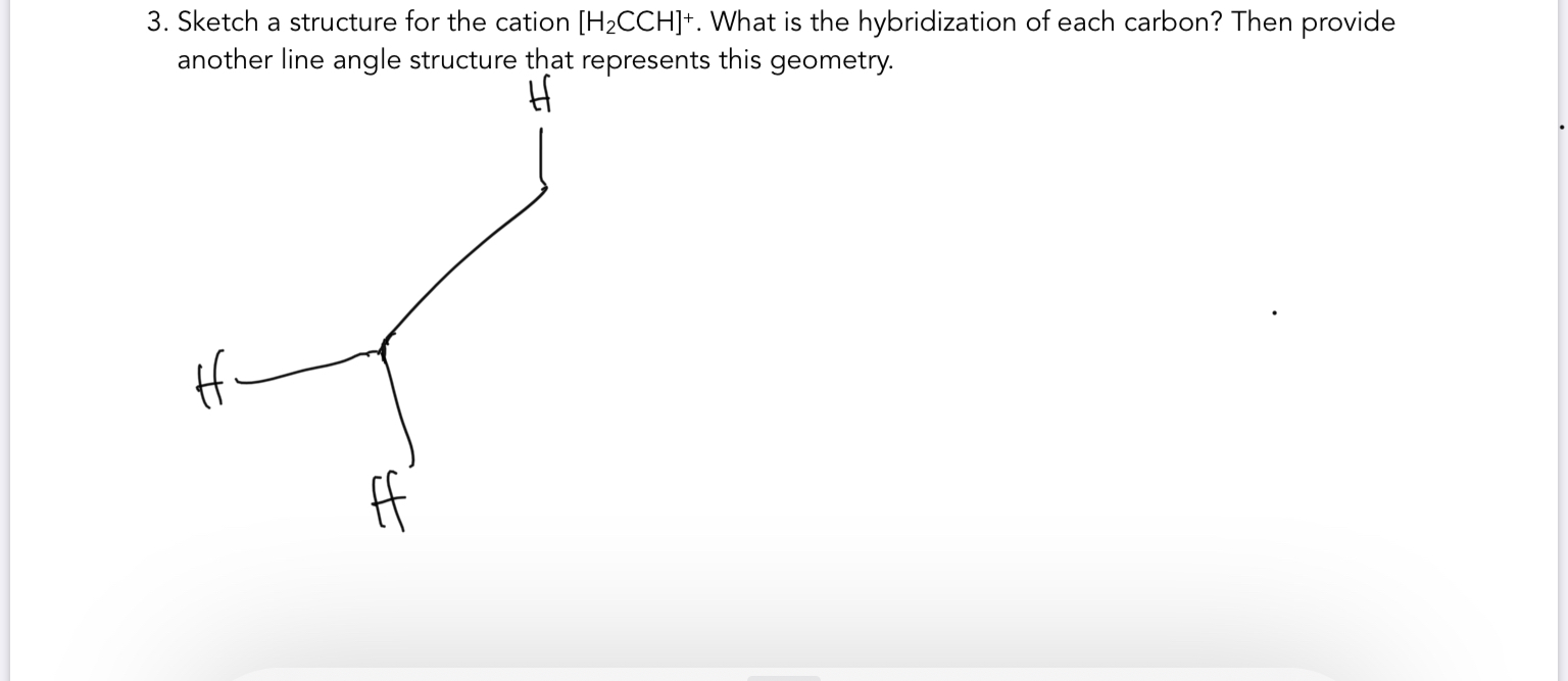 Solved 3. Sketch a structure for the cation [H2CCH]+. What | Chegg.com