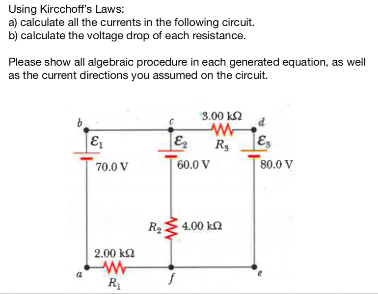 Solved Using Kircchoff’s Laws: a) calculate all the currents | Chegg.com