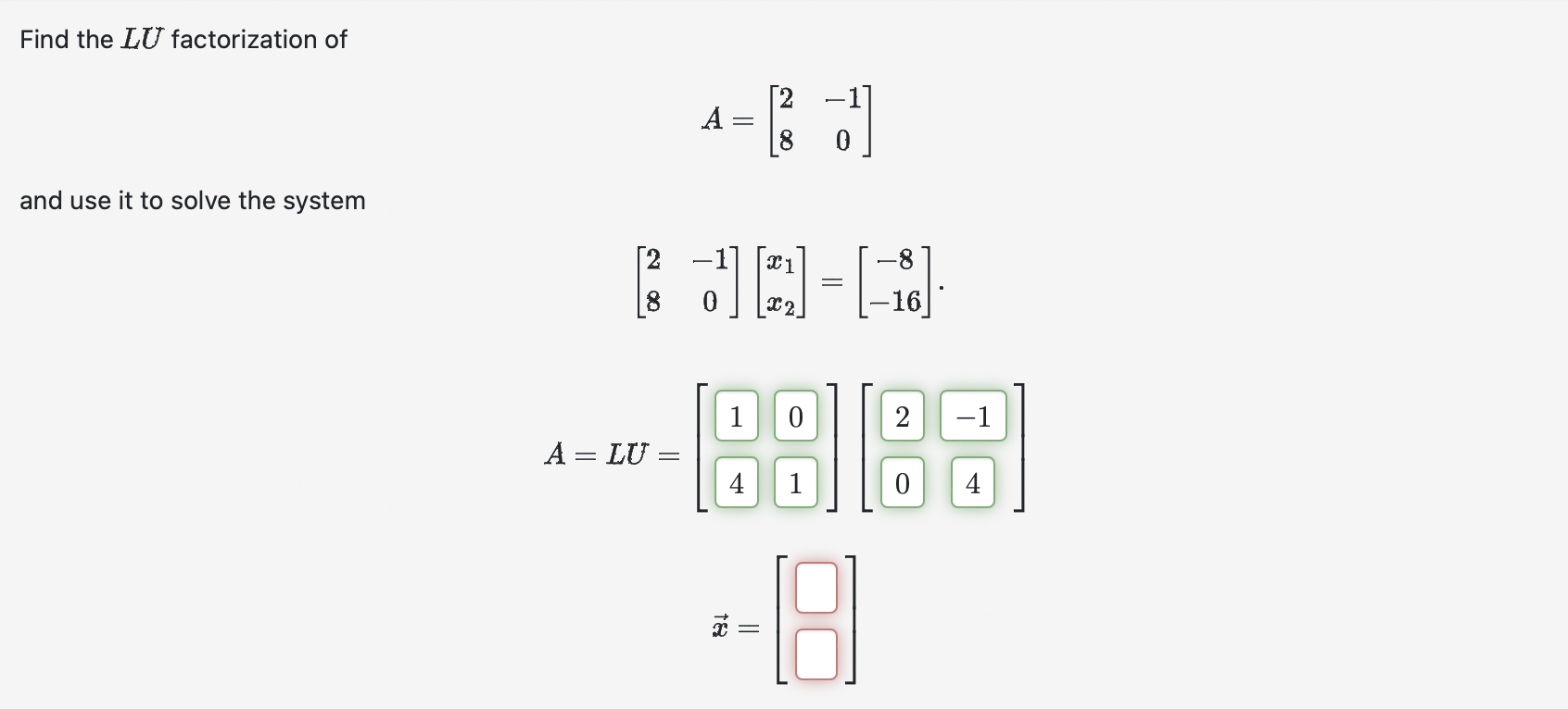 Solved Find the LU factorization of A=[28−10] and use it to | Chegg.com
