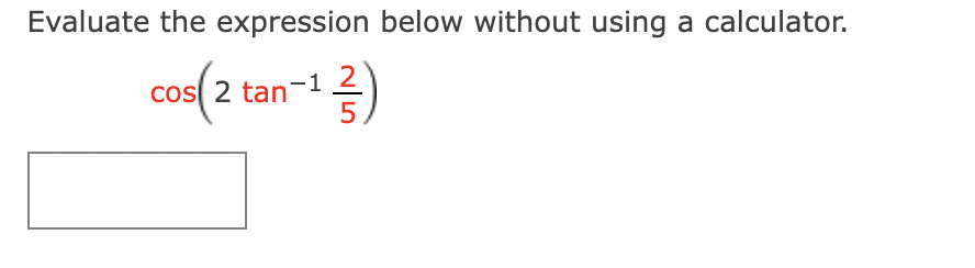 Solved Evaluate the expression below without using a | Chegg.com