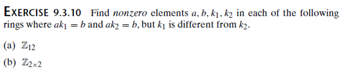 Solved EXERCISE 9.3.10 Find nonzero elements a, b, ki, k2 in | Chegg.com