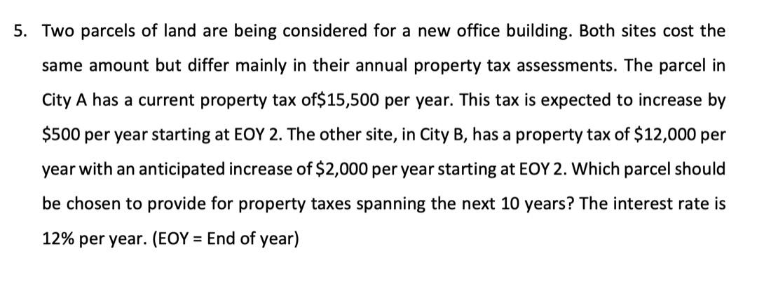 Solved 5. Two parcels of land are being considered for a new | Chegg.com