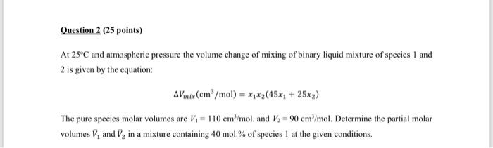 Solved Question 2 (25 points) At 25°C and atmospheric | Chegg.com