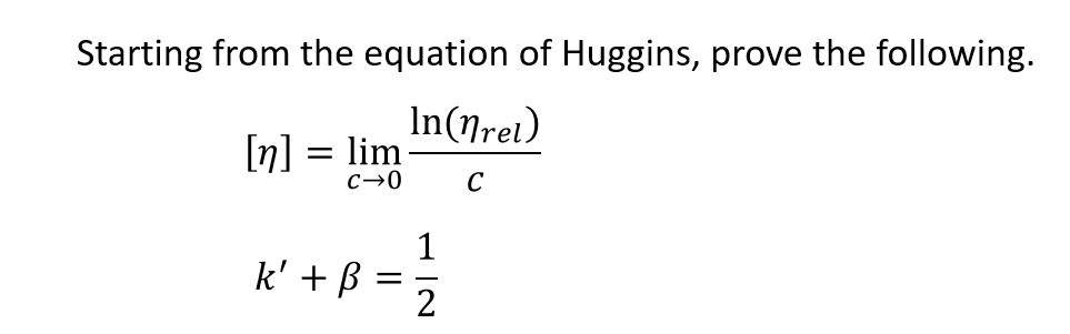 Solved Starting from the equation of Huggins, prove the | Chegg.com