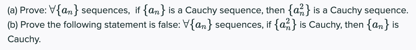 Solved (a) Prove: V{an} sequences, if {an} is a Cauchy | Chegg.com