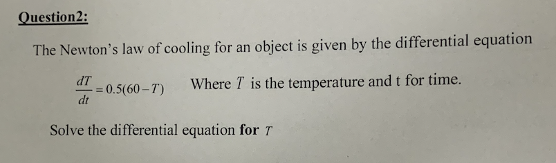 Solved Question2: The Newton's law of cooling for an object | Chegg.com