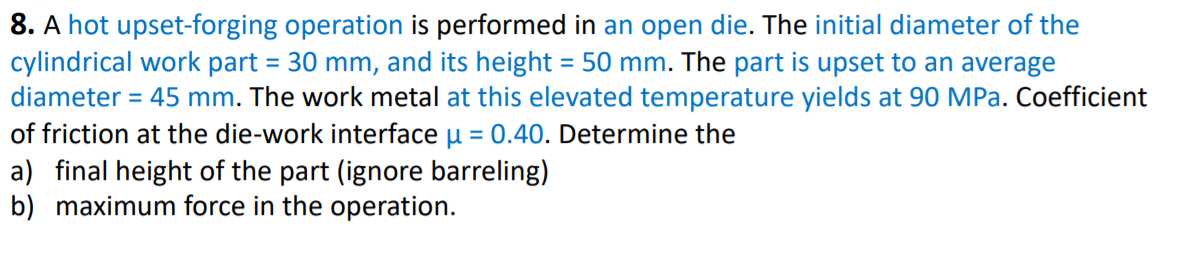 Solved 8. A hot upset-forging operation is performed in an | Chegg.com