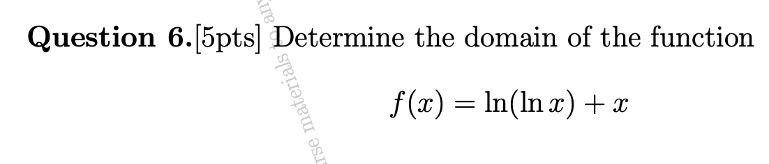 Solved Question 6.[5pts] Determine the domain of the | Chegg.com