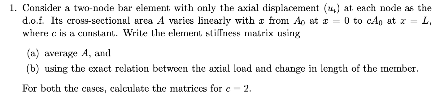 Solved 1. Consider a two-node bar element with only the | Chegg.com