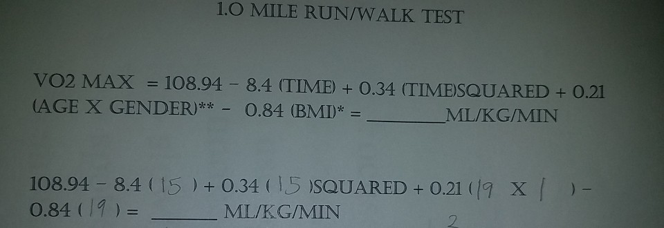 Solved 1.O MILE RUN/WALK TEST VO2 MAX = 108.94-8.4 (TIME) + | Chegg.com