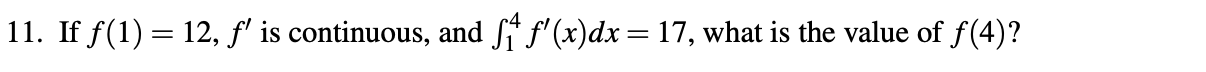 Solved 11. If f(1)=12,f′ is continuous, and ∫14f′(x)dx=17, | Chegg.com