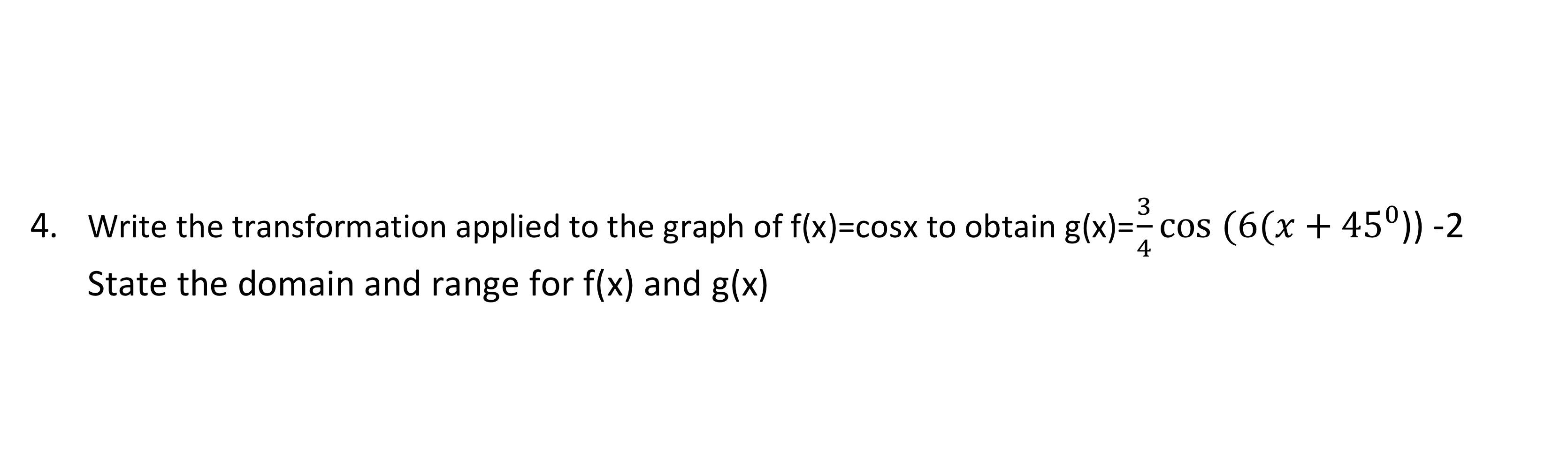 Solved 4. Write the transformation applied to the graph of | Chegg.com
