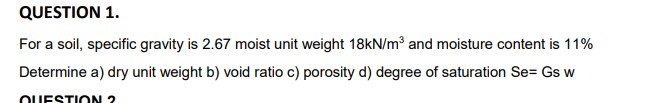 Solved QUESTION 1. For a soil, specific gravity is 2.67 | Chegg.com
