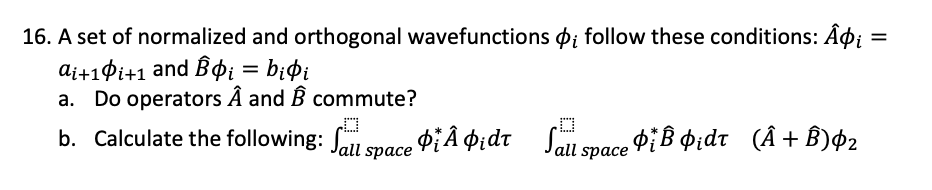 Solved A set of normalized and orthogonal wavefunctions φi | Chegg.com