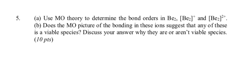 Solved 5. (a) Use MO theory to determine the bond orders in | Chegg.com
