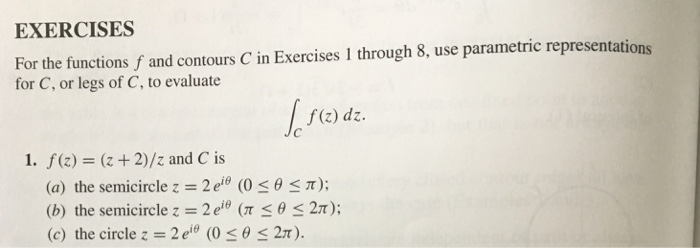 Solved EXERCISES For the functions f and contours C in | Chegg.com