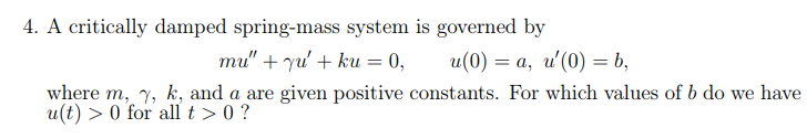 Solved 4. A critically damped spring-mass system is governed | Chegg.com