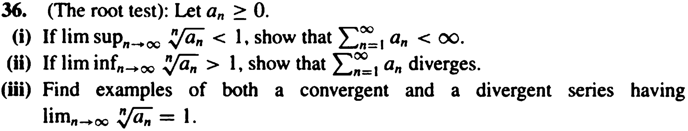 Solved 36. (The root test): Let an≥0. (i) If limsupn→∞nan